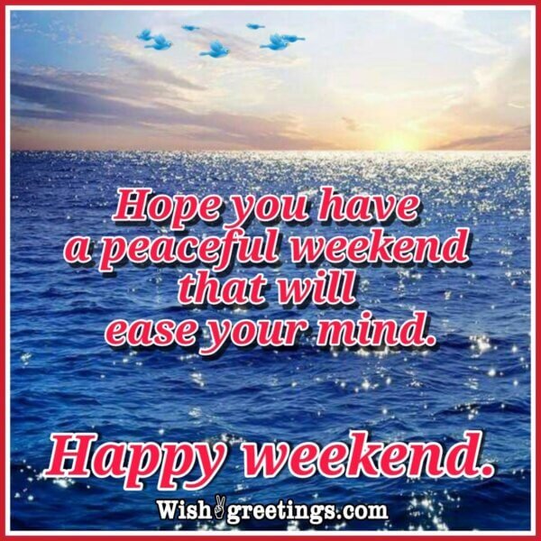 Happy Weekend Wishes - Wish Greetings